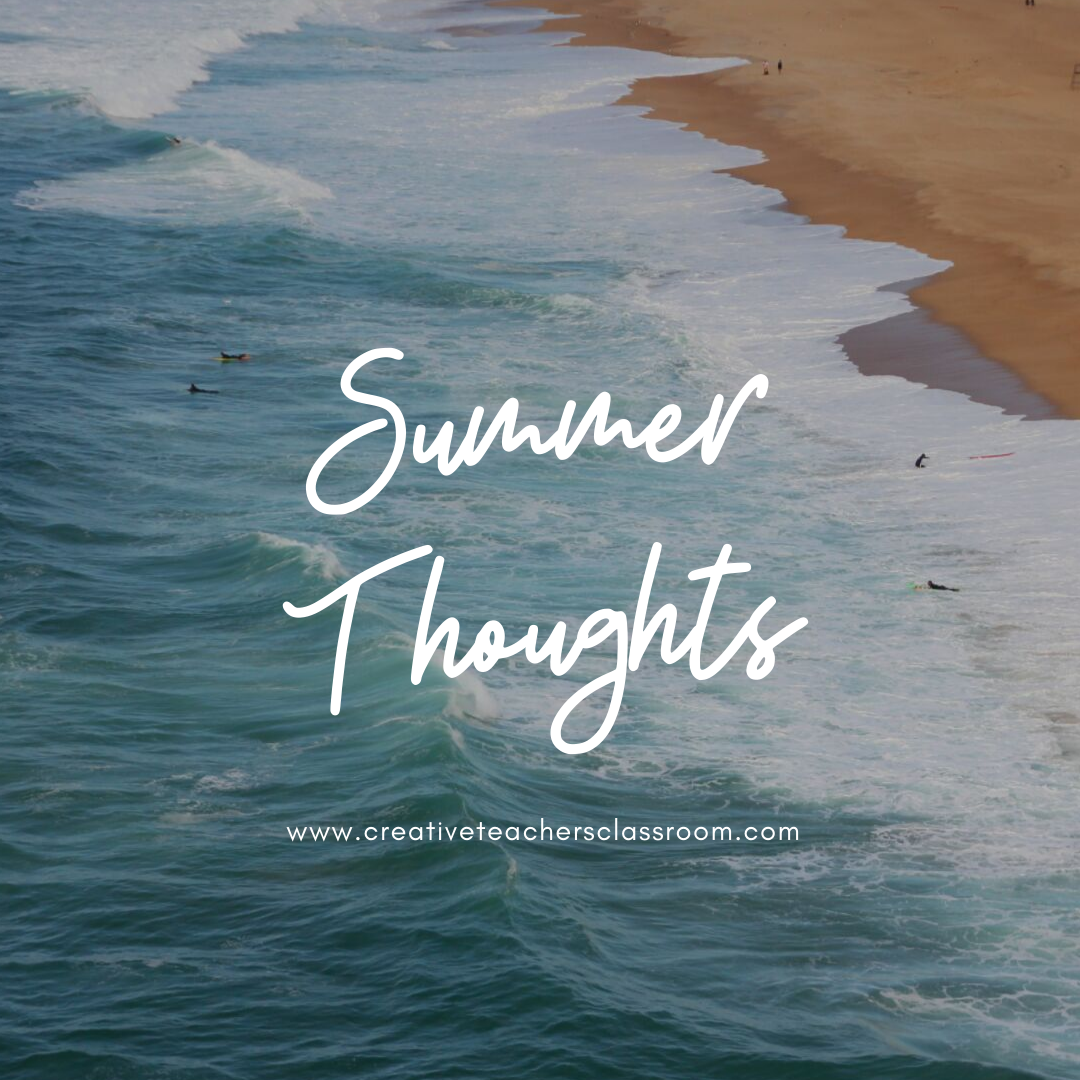Summer Thoughts – Creative Teacher's Classroom